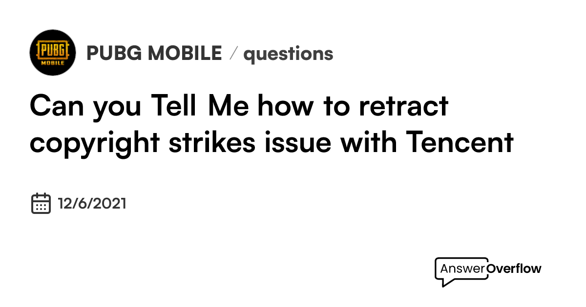 Can you Tell Me how to retract copyright strikes issue with Tencent - PUBG MOBILE