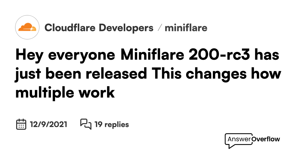 Hey everyone, 👋 Miniflare `2.0.0-rc.3` has just been released! 🎉 This changes how multiple ...