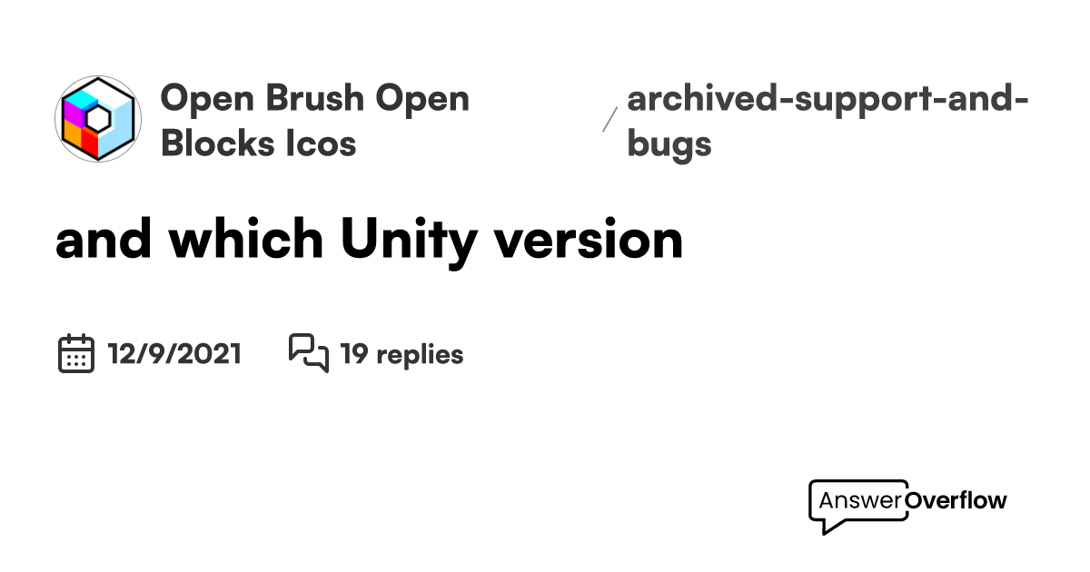 and which Unity version? - Open Brush, Open Blocks, Icosa Gallery