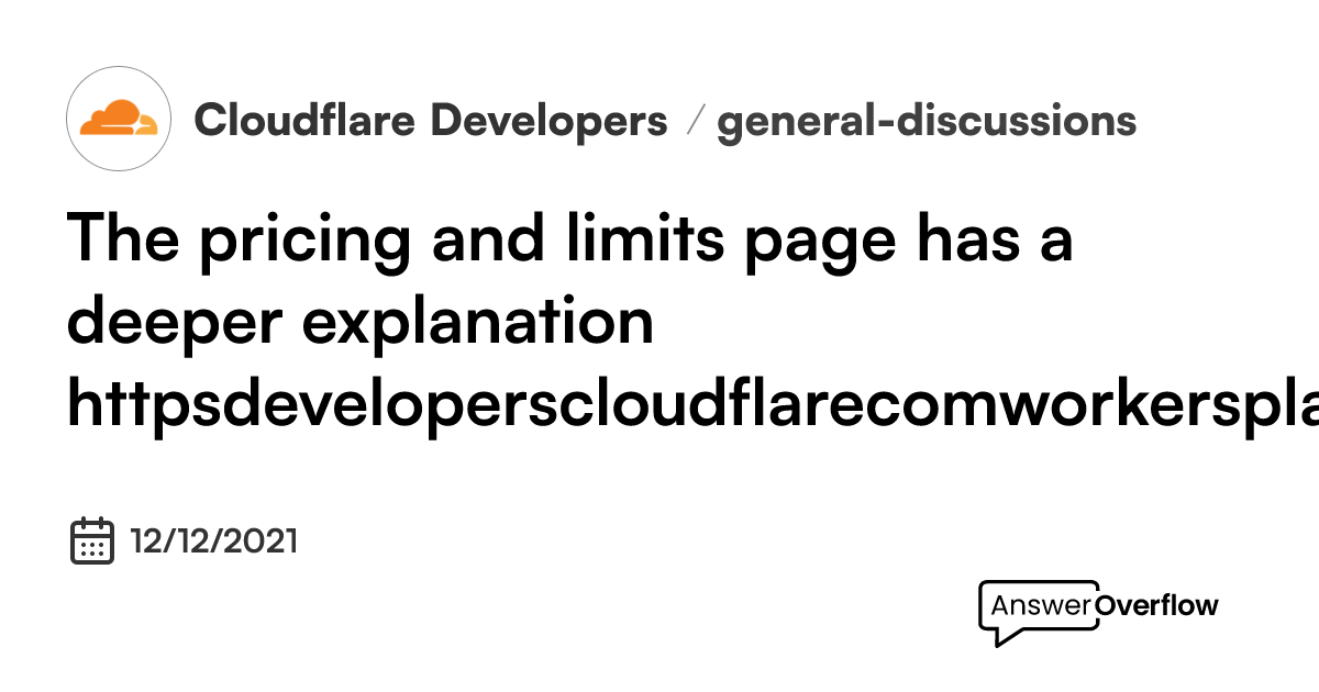 The pricing and limits page has a deeper explanation - Cloudflare Developers