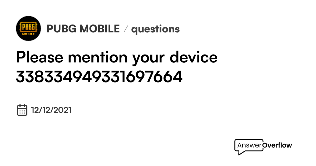 Please mention your device, @Aries Spring. - PUBG MOBILE