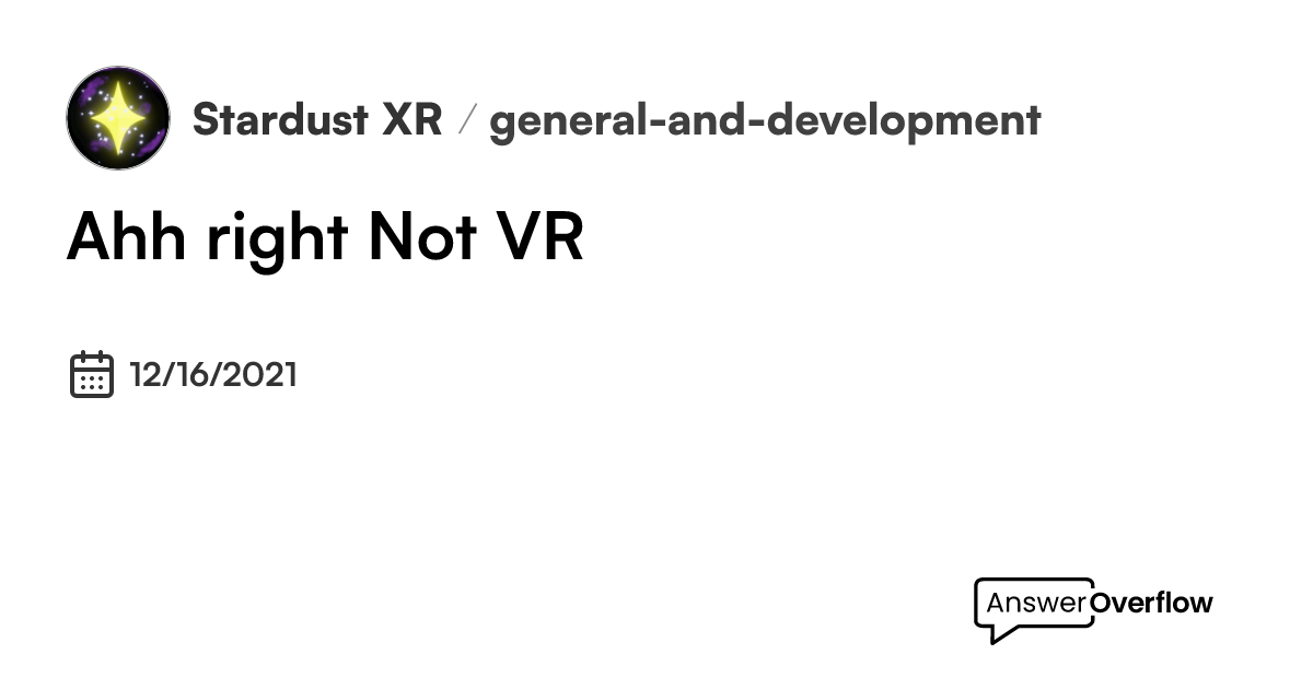 Ahh, right. Not VR. - Stardust XR