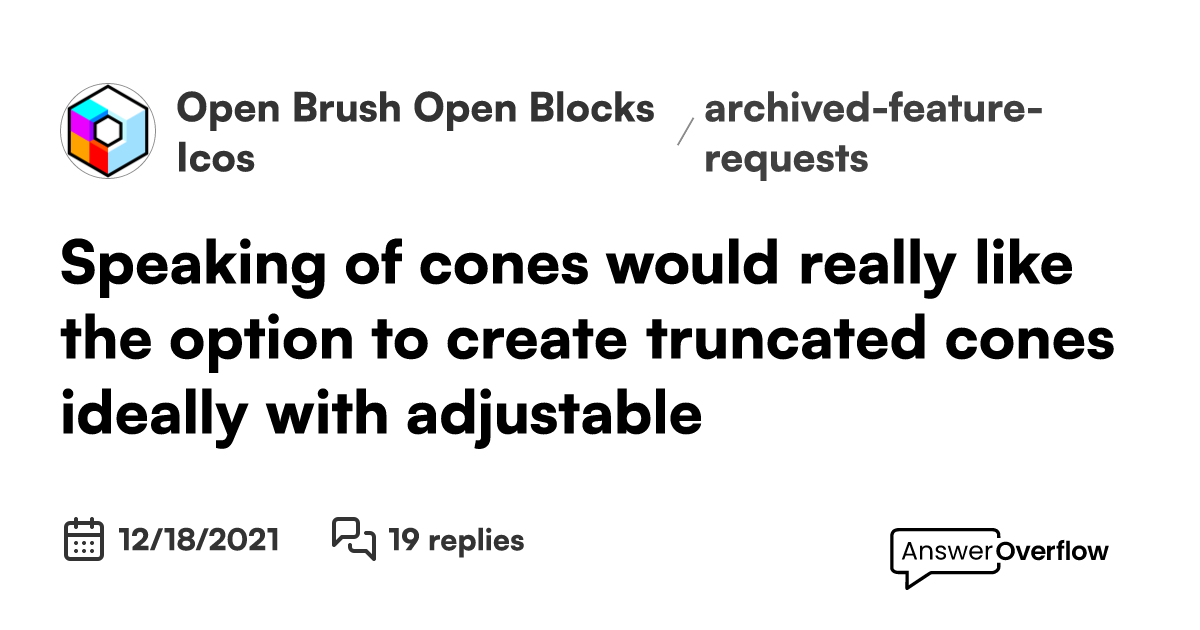 Speaking of cones, would really like the option to create truncated cones ideally with ...