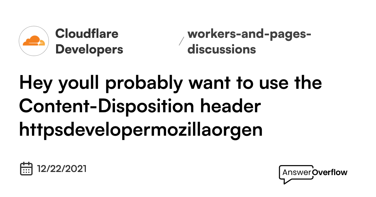 Hey, you'll probably want to use the `Content-Disposition` header ...