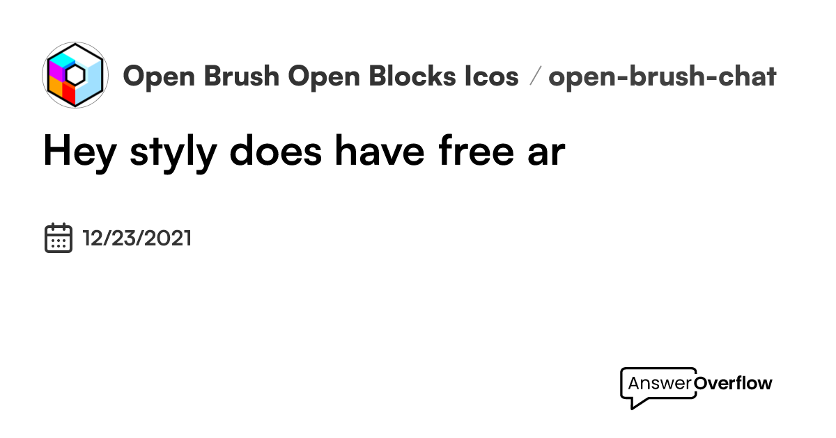 Hey styly does have free ar - Open Brush, Open Blocks, Icosa Gallery