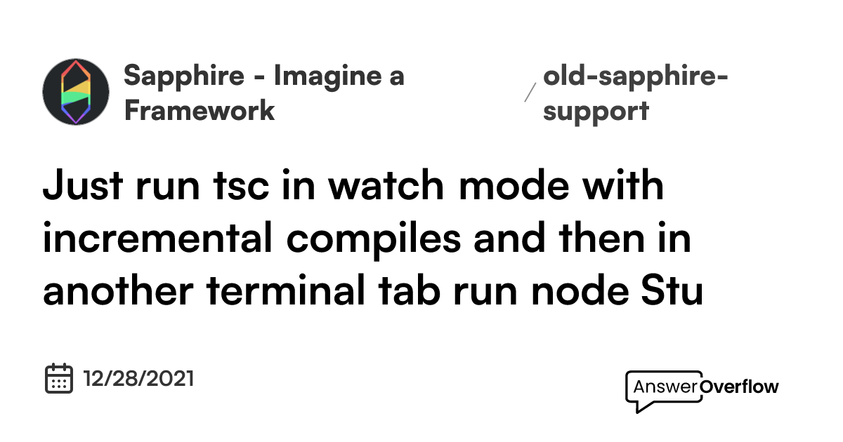 Just run tsc in watch mode with incremental compiles and then in ...