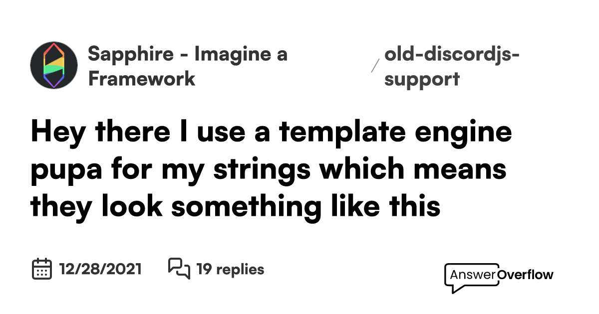 Hey There I Use A Template Engine Pupa For My Strings Which Means They Look Something Like 