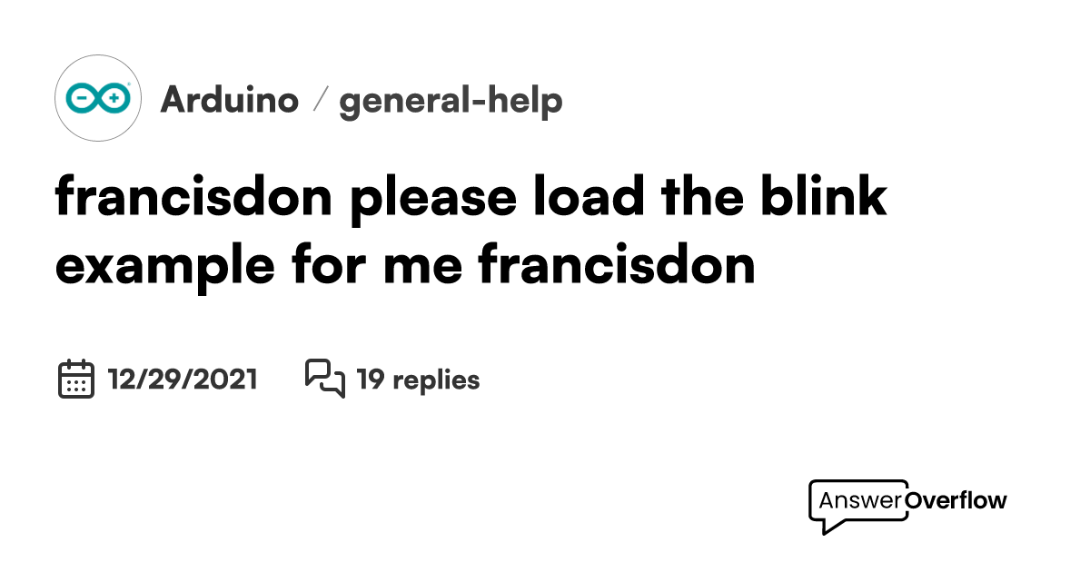 @francisdon please load the blink example for me @francisdon - Arduino
