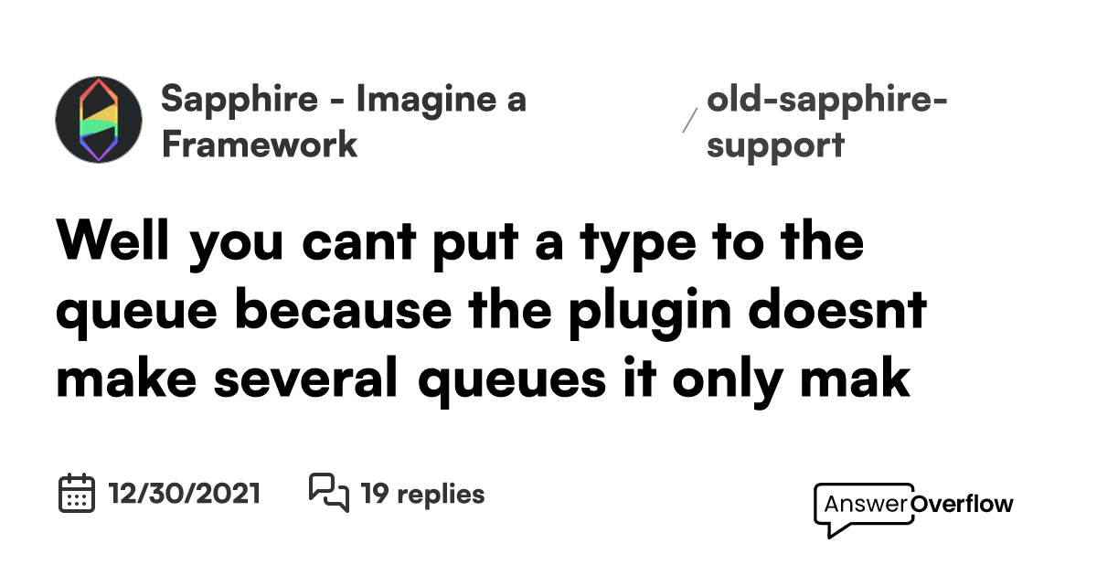 Well You Cant Put A Type To The Queue Because The Plugin Doesnt Make Several Queues It Only