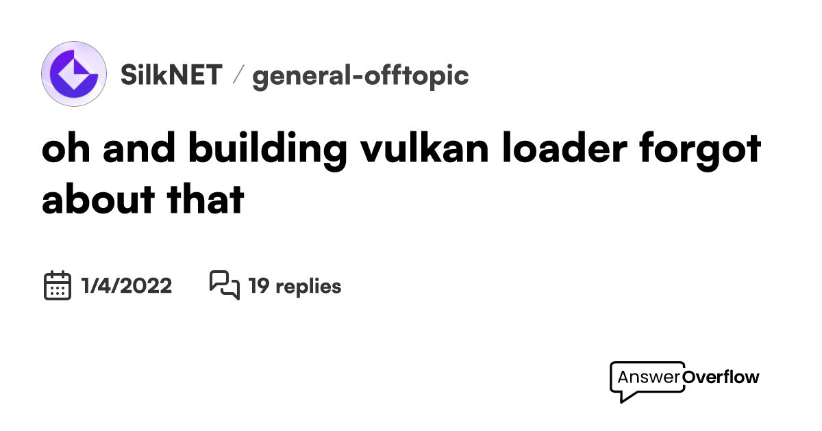oh and building vulkan loader... forgot about that - Silk.NET