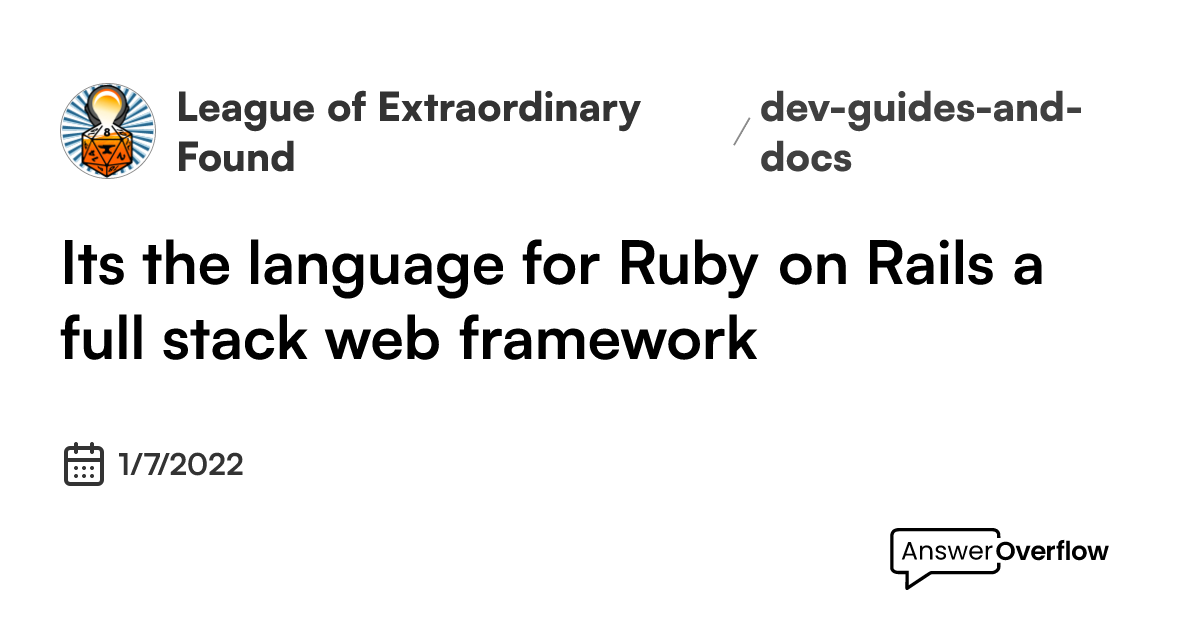 It's the language for Ruby on Rails, a full stack web framework - League of Extraordinary ...