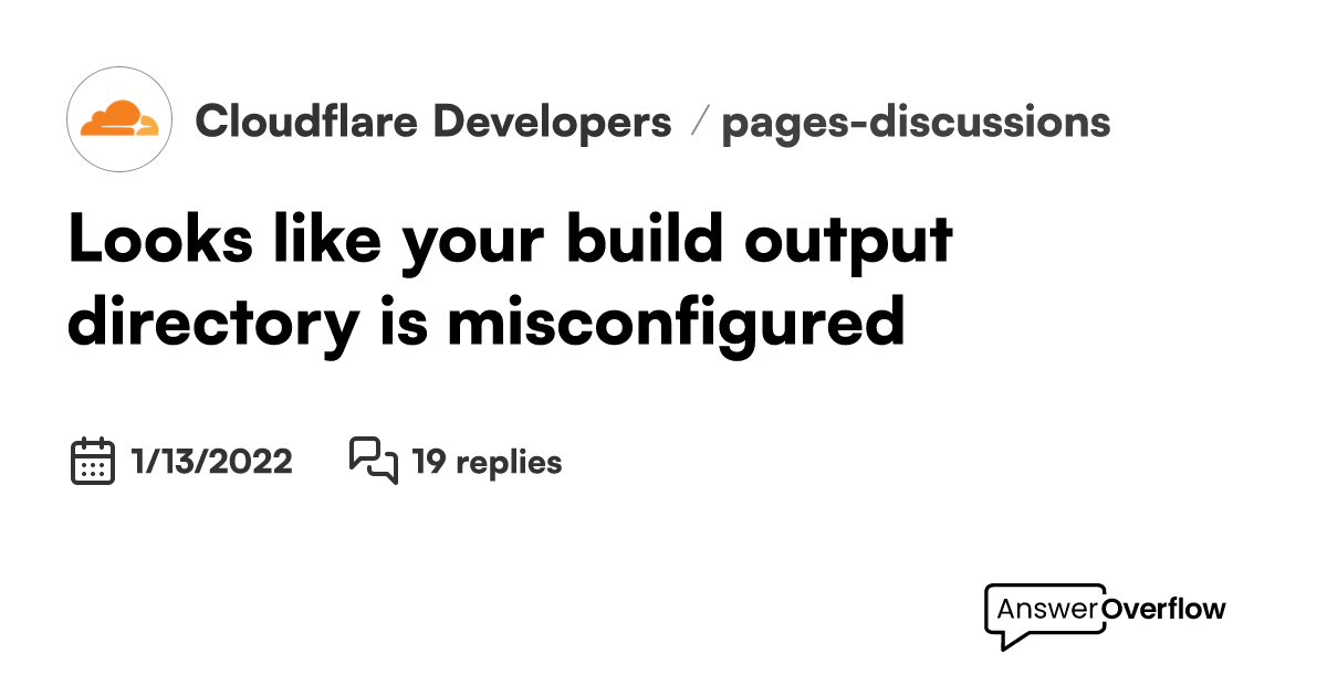 Looks like your build output directory is misconfigured. - Cloudflare Developers