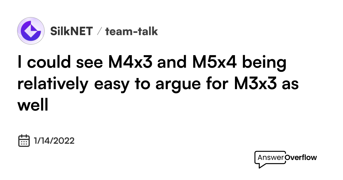 I could see `M4x3` and `M5x4` being relatively easy to argue for, `M3x3 ...