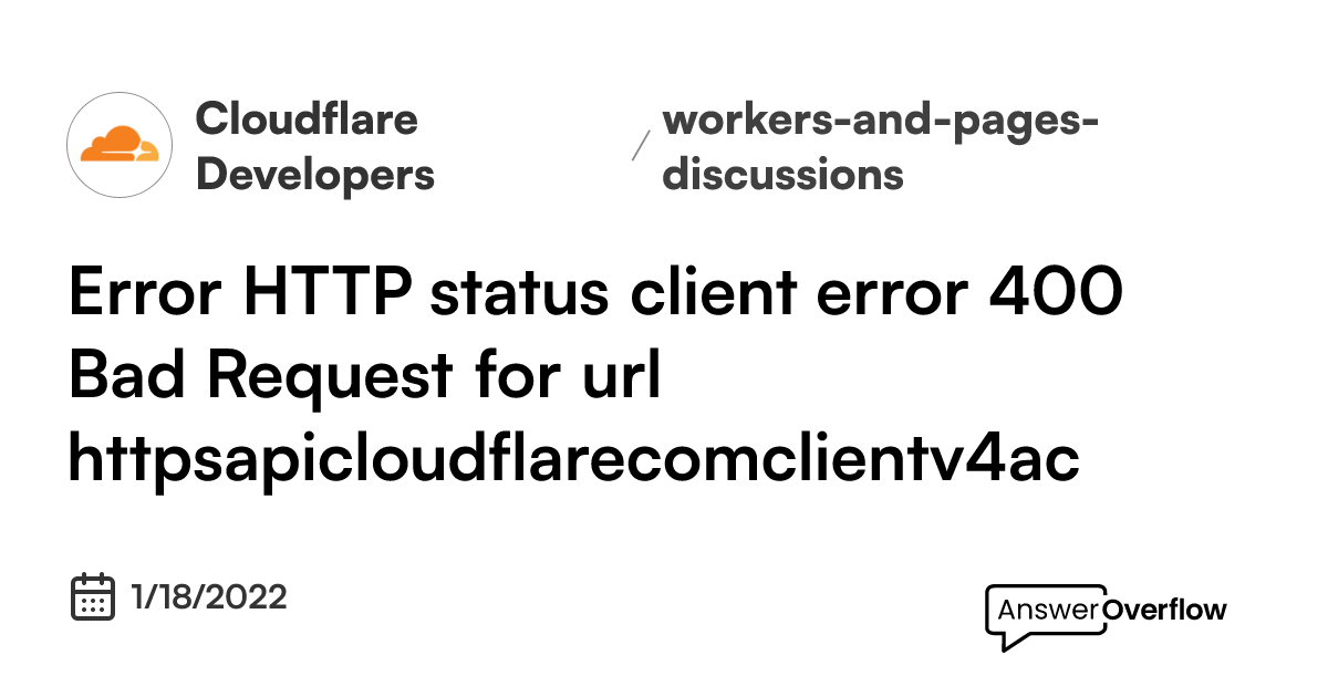 `Error: HTTP status client error (400 Bad Request) for url (https://api.cloudflare.com/client/v4 ...