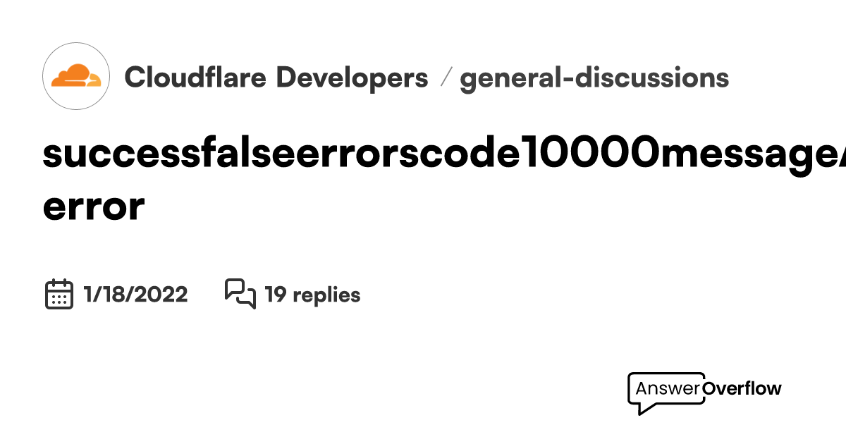 `{"success":false,"errors":[{"code":10000,"message":"Authentication error"}]}` - Cloudflare ...