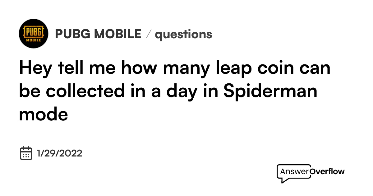 Hey tell me how many leap coin can be collected in a day in Spiderman ...