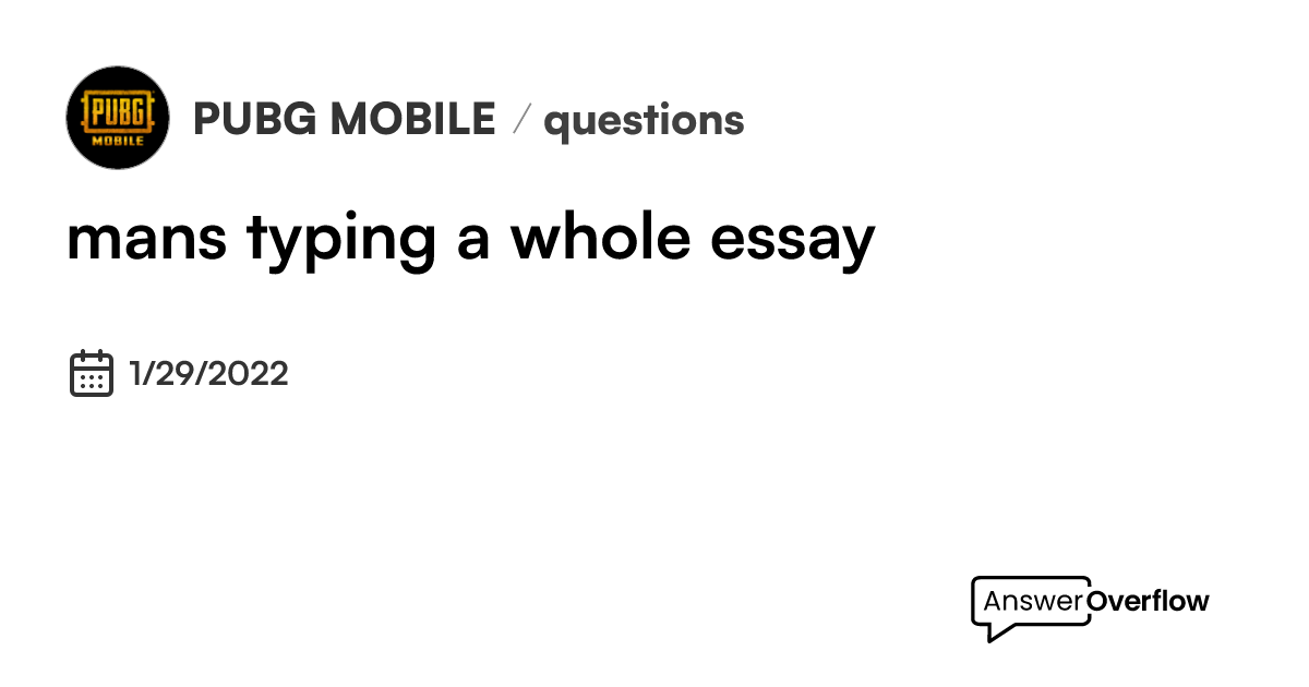 mans typing a whole essay - PUBG MOBILE