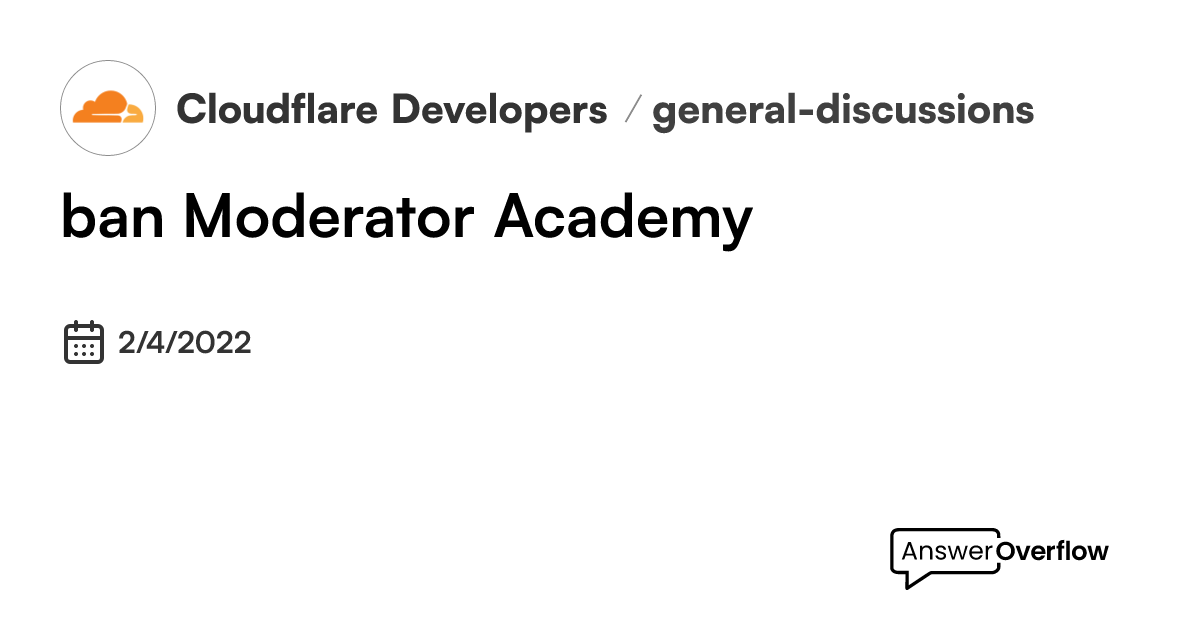 ?ban @Moderator Academy - Cloudflare Developers