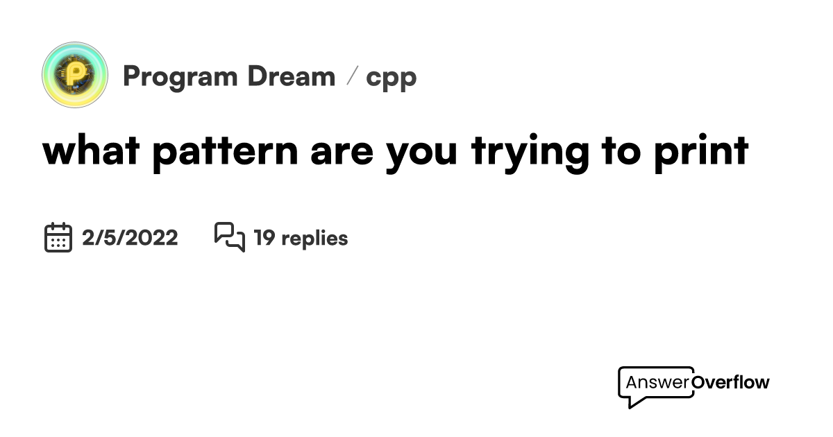 what pattern are you trying to print? - Program Dream