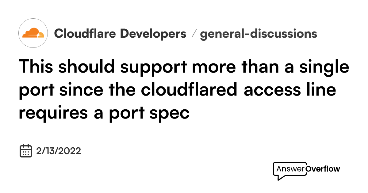 This should support more than a single port, since the cloudflared access line requires a port ...