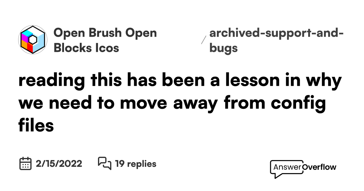 (reading this has been a lesson in "why we need to move away from config files) - Open Brush ...