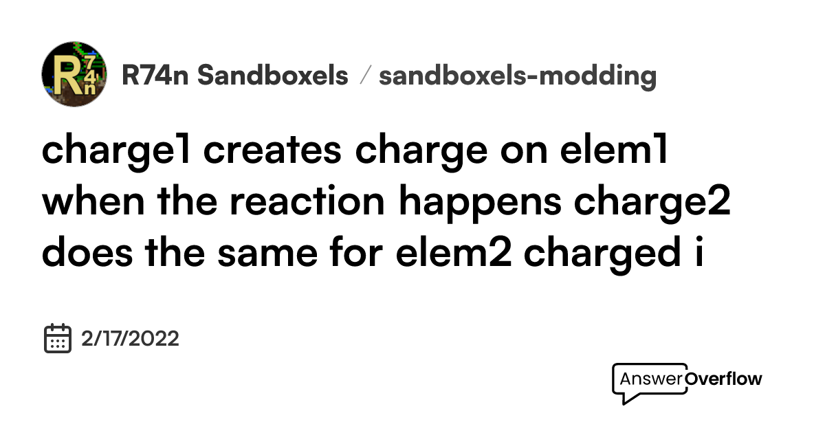 charge1 creates charge on elem1 when the reaction happens charge2 does ...