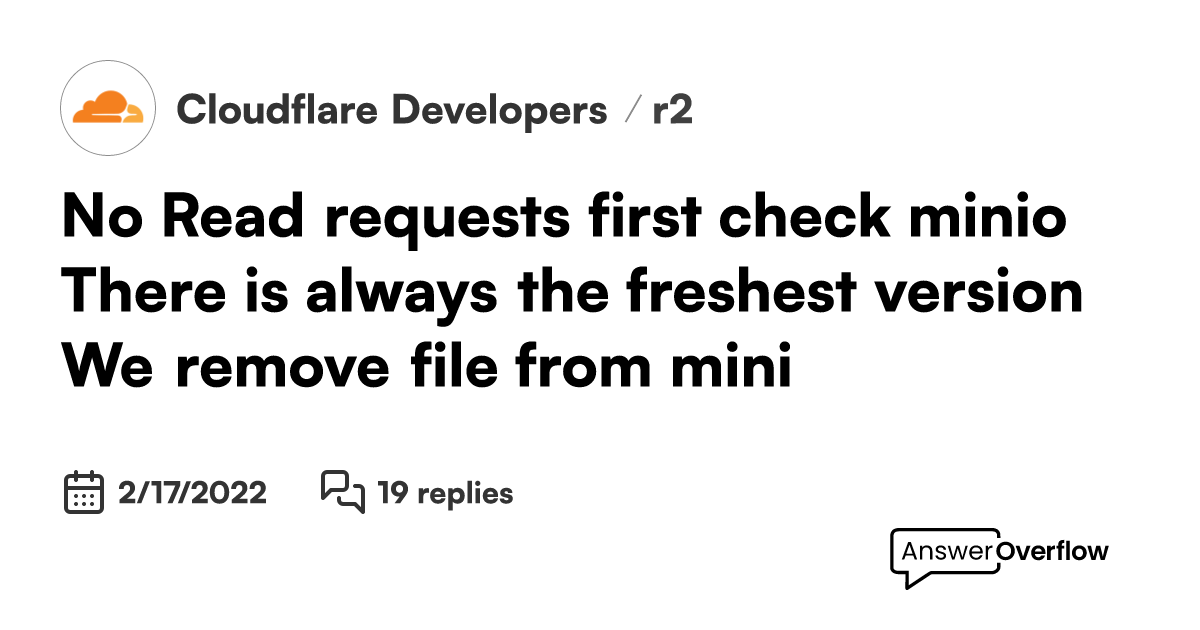 No. Read requests first check minio. There is always the freshest version. We remove file from ...