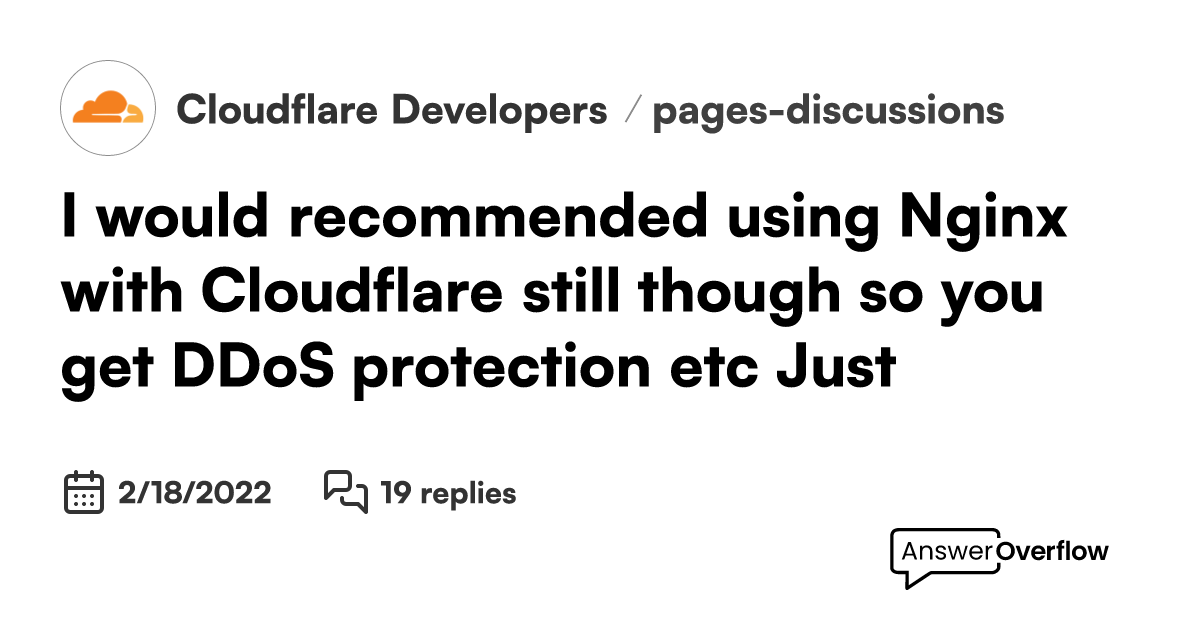I would recommended using Nginx with Cloudflare still though, so you get DDoS protection etc ...
