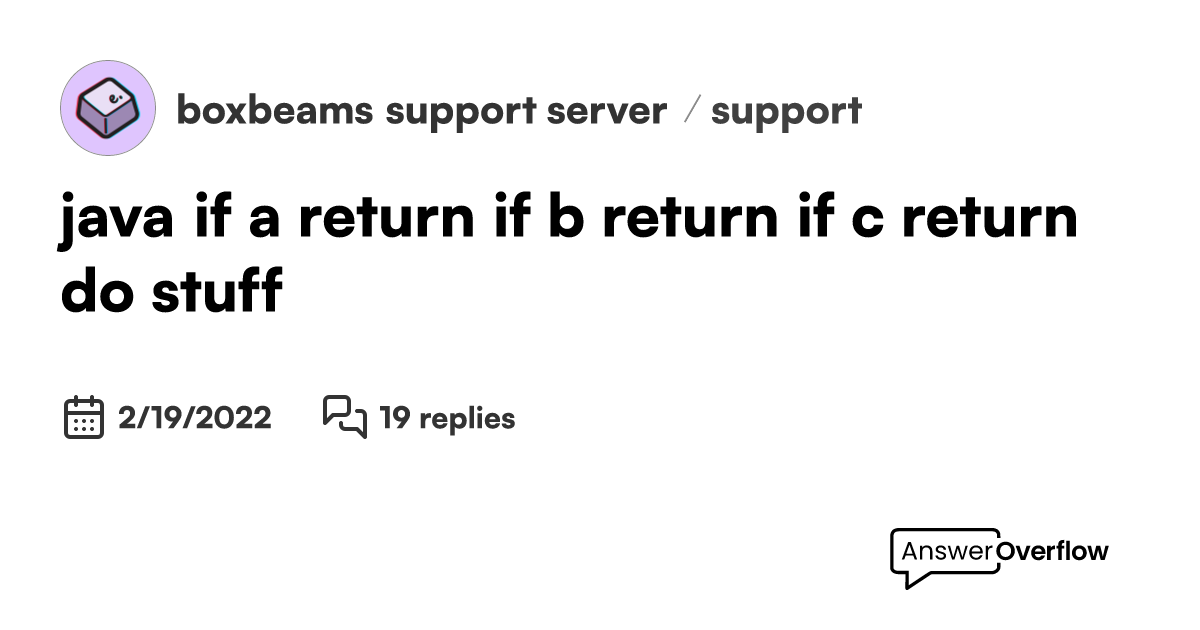 ```java if (!a) return; if (!b) return; if (!c) return; // do stuff``` - boxbeam's support server