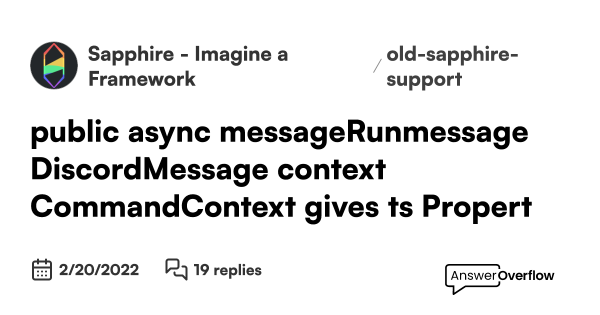 `public async messageRun(message: Discord.Message, context: Command.Context) {` gives ```ts ...