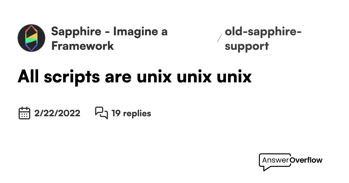 All scripts are unix unix unix - Sapphire - Imagine a Framework