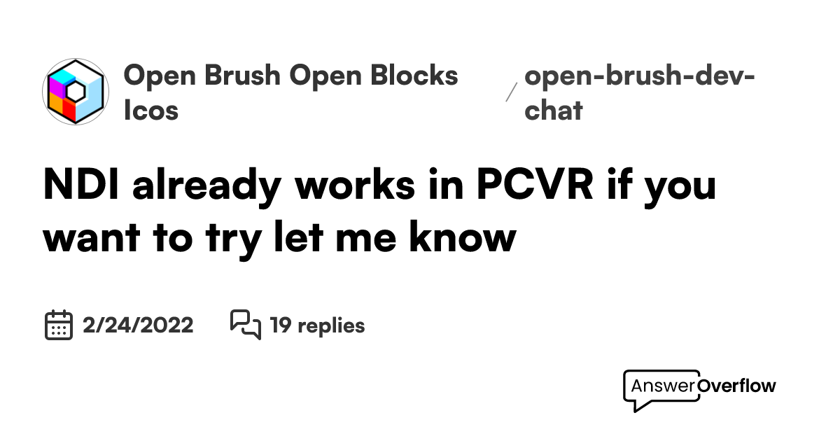 NDI already works (in PCVR), if you want to try, let me know - Open Brush, Open Blocks, Icosa ...