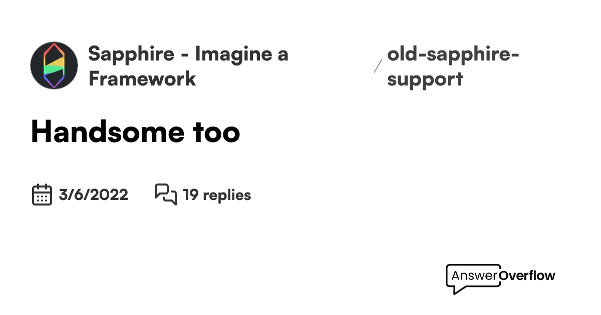 Handsome too - Sapphire - Imagine a Framework