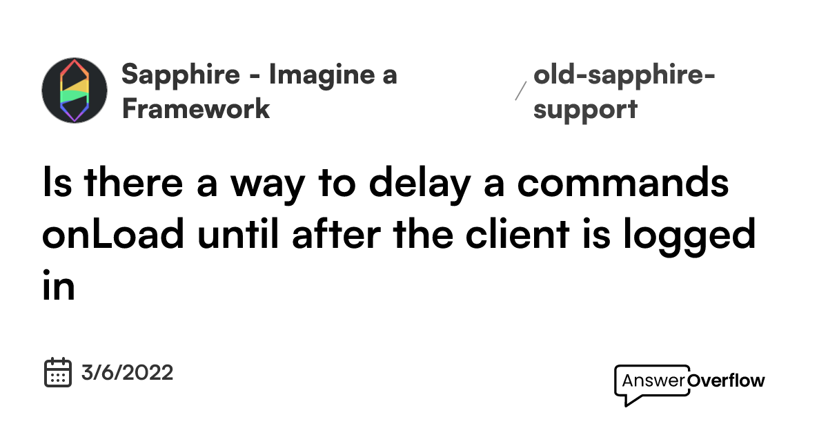 Is there a way to delay a commands `onLoad()` until after the client is logged in? - Sapphire ...