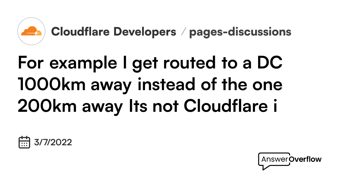 For example, I get routed to a DC 1000km away instead of the one 200km ...