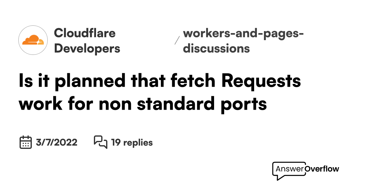 Is it planned, that fetch Requests work for non standard ports? - Cloudflare Developers