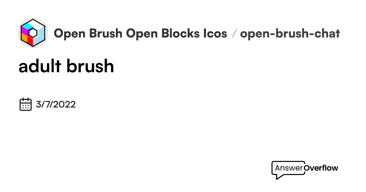 adult brush - Open Brush, Open Blocks, Icosa Gallery
