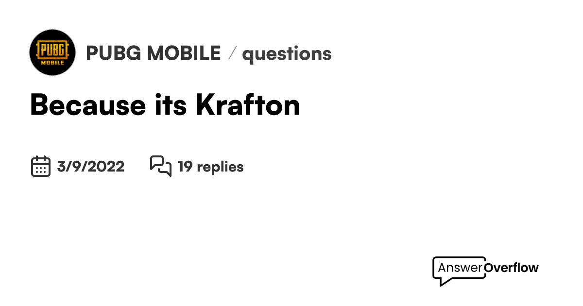 Because its Krafton - PUBG MOBILE