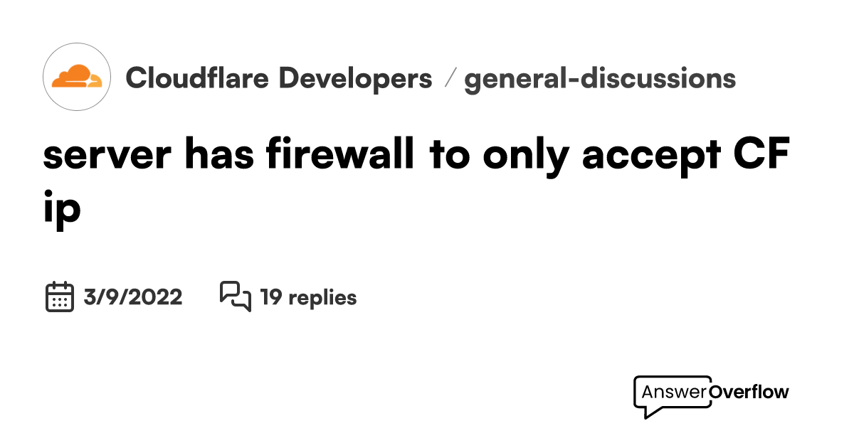 server has firewall to only accept CF ip - Cloudflare Developers