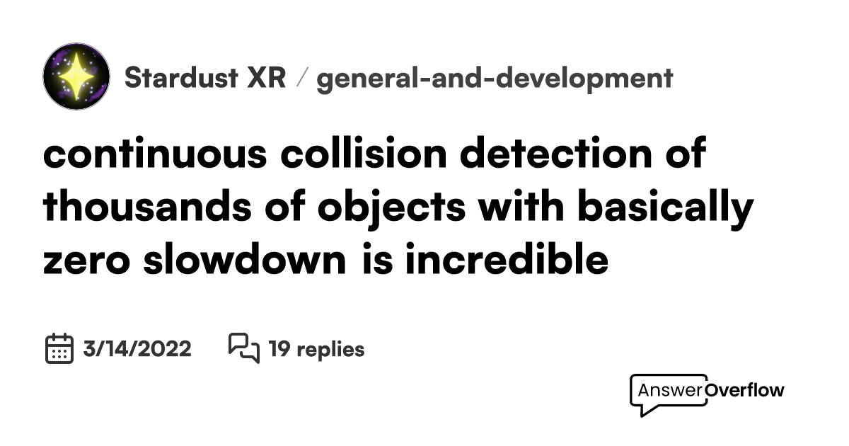 continuous collision detection of thousands of objects with basically zero slowdown is ...