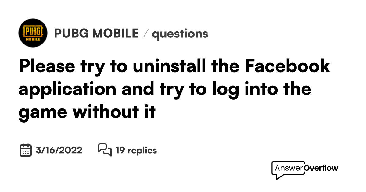 Please Try To Uninstall The Facebook Application And Try To Log Into The Game Without It Pubg