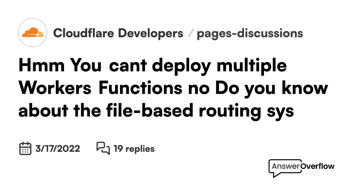 Hmm. You can't deploy multiple Workers (Functions) no. Do you know about the file-based routing ...