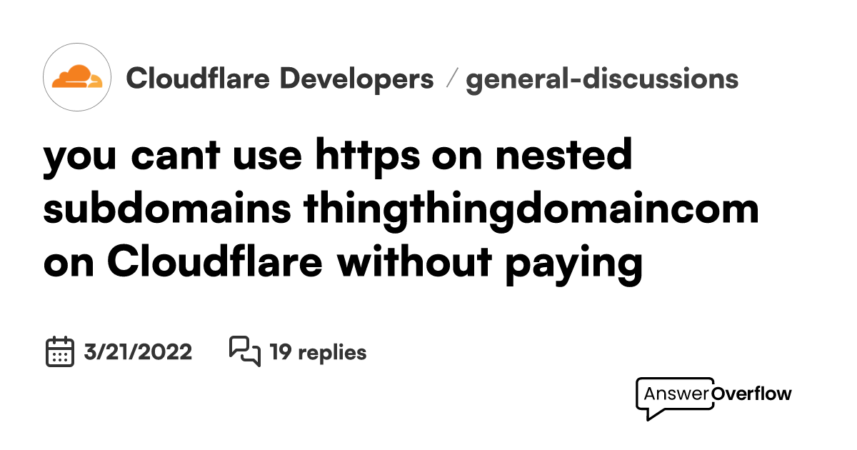 you cant use https on nested subdomains (thing.thing.domain.com) on Cloudflare without paying ...
