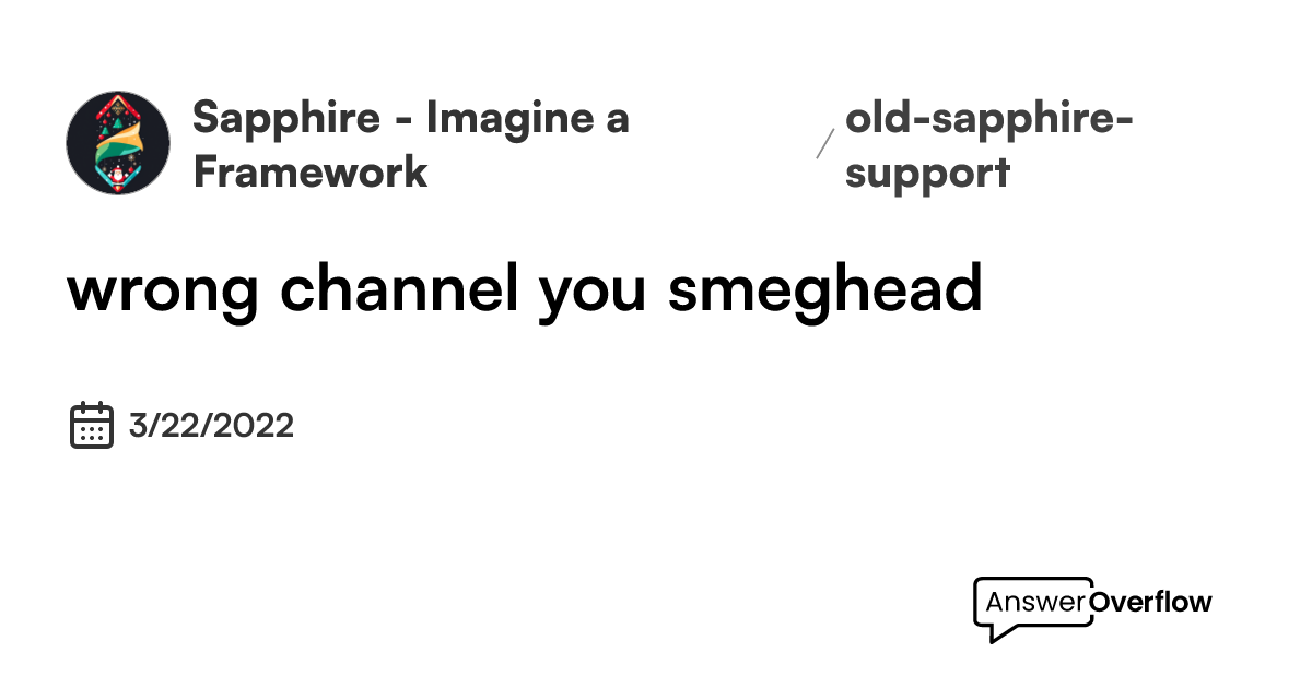 wrong channel you smeghead - Sapphire - Imagine a Framework