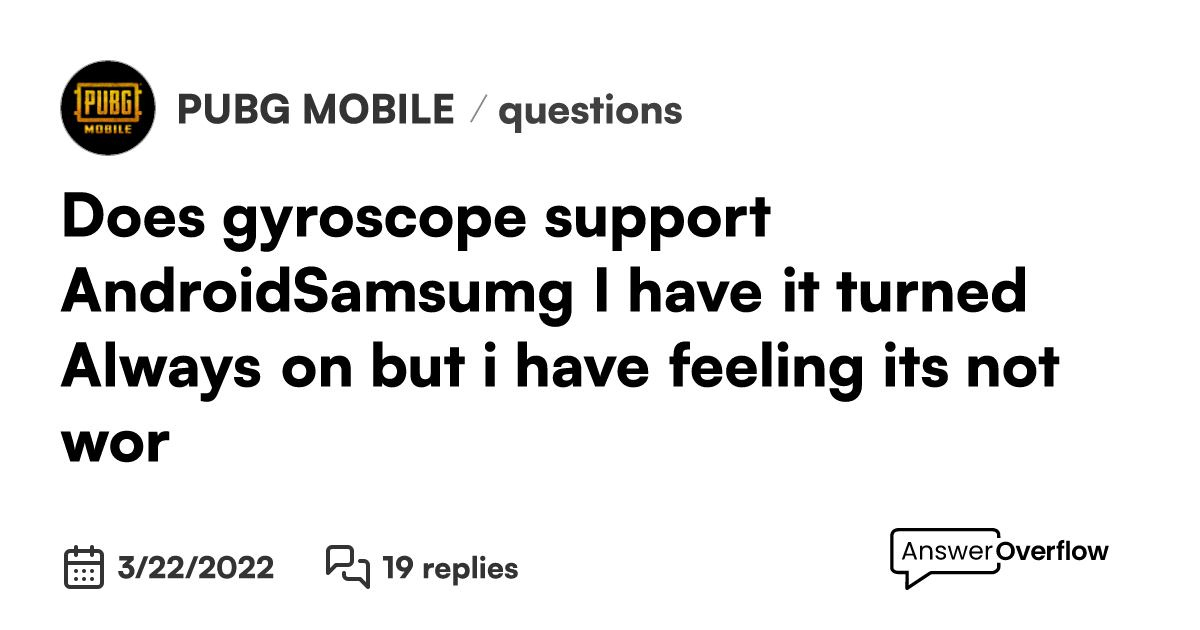 Does gyroscope support Android/Samsumg? I have it turned "Always on" but i have feeling its not ...