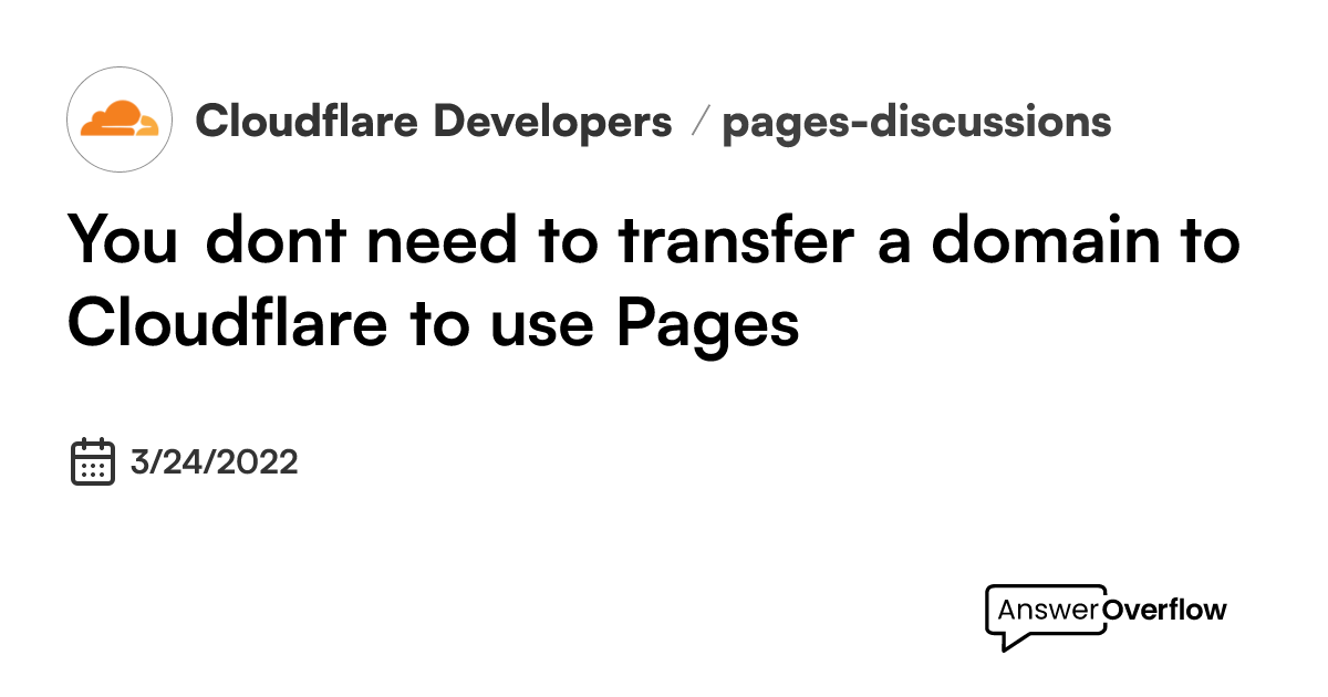 You don't need to transfer a domain to Cloudflare to use Pages ...