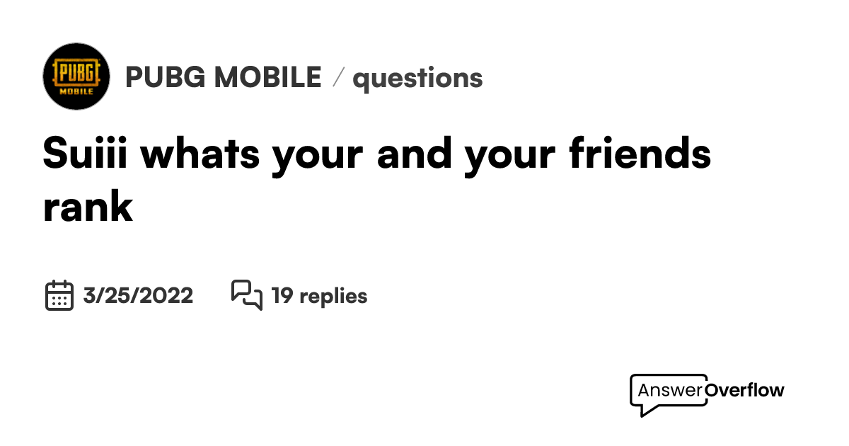 @Suiii what's your and your friend's rank? - PUBG MOBILE