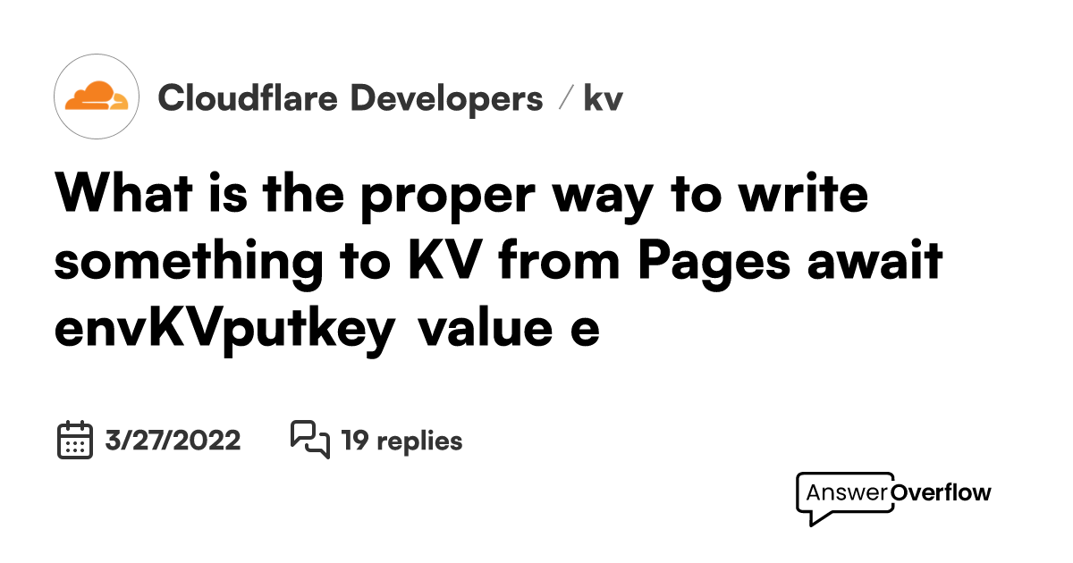What is the proper way to write something to KV from Pages? `await env. .put( , , {expirationTtl ...
