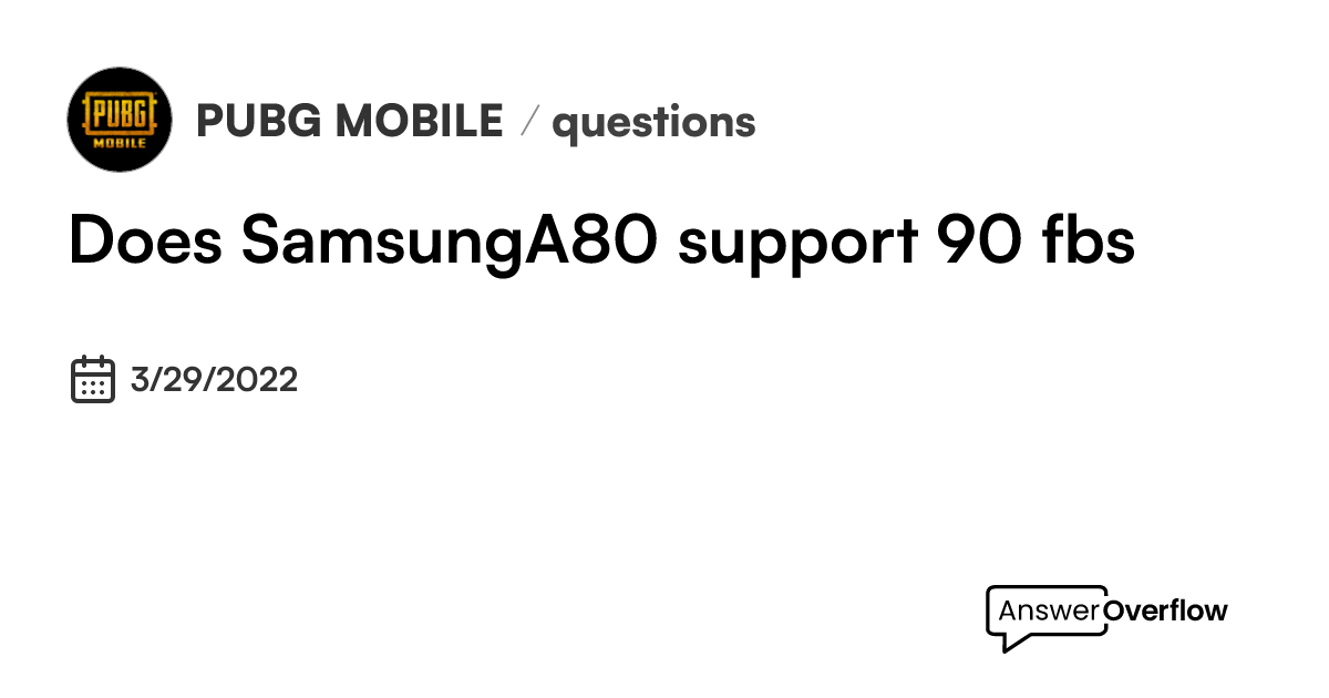 Does Samsung/A80 support 90 fbs - PUBG MOBILE