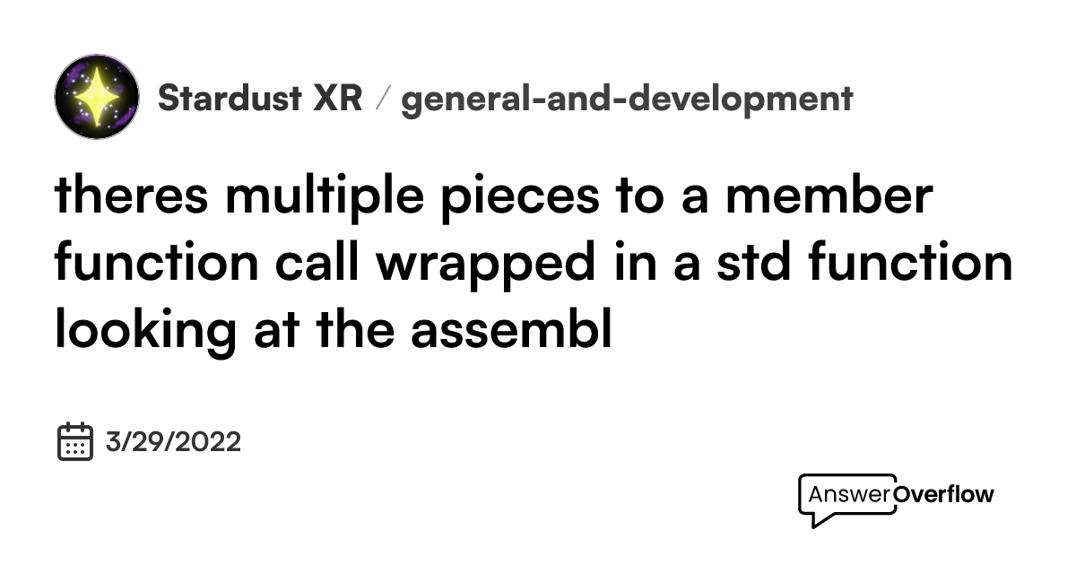 there's multiple pieces to a member function call wrapped in a std function, looking at the ...